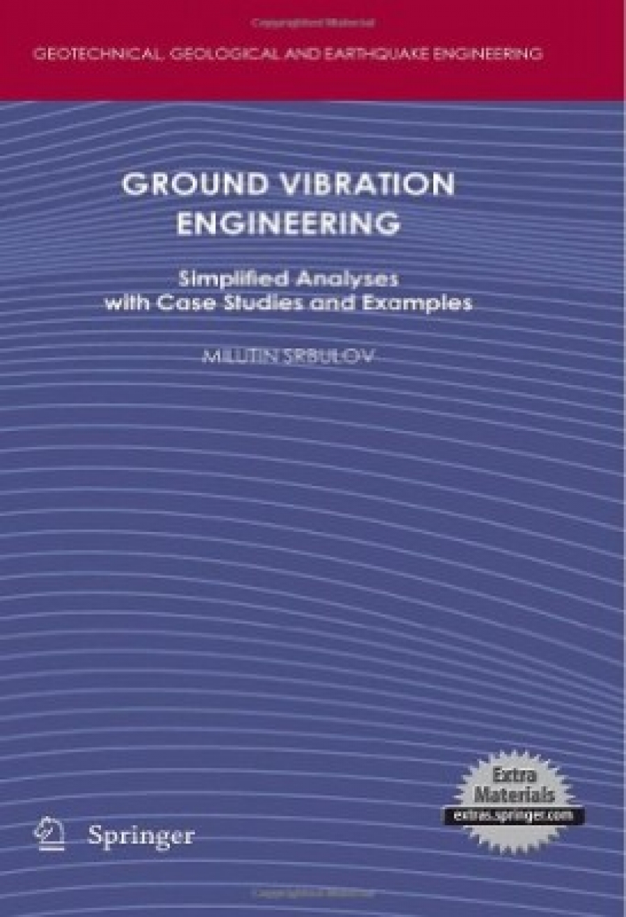Ground Vibration Engineering: Simplified Analyses with Case Studies and Examples by Milutin ...